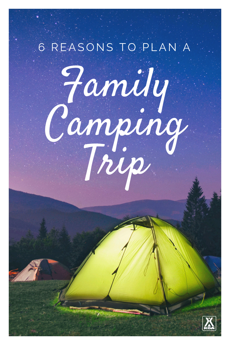 6 Reasons to Go Camping with the Family | Family Camping Benefits | KOA ...