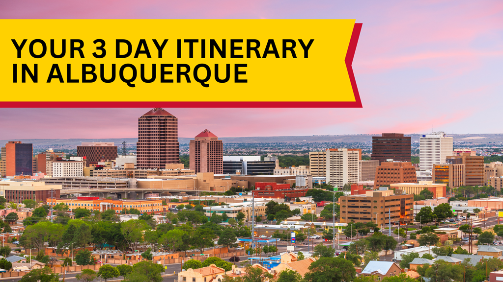 Top Things to Do in Albuquerque: A 3-Day Itinerary