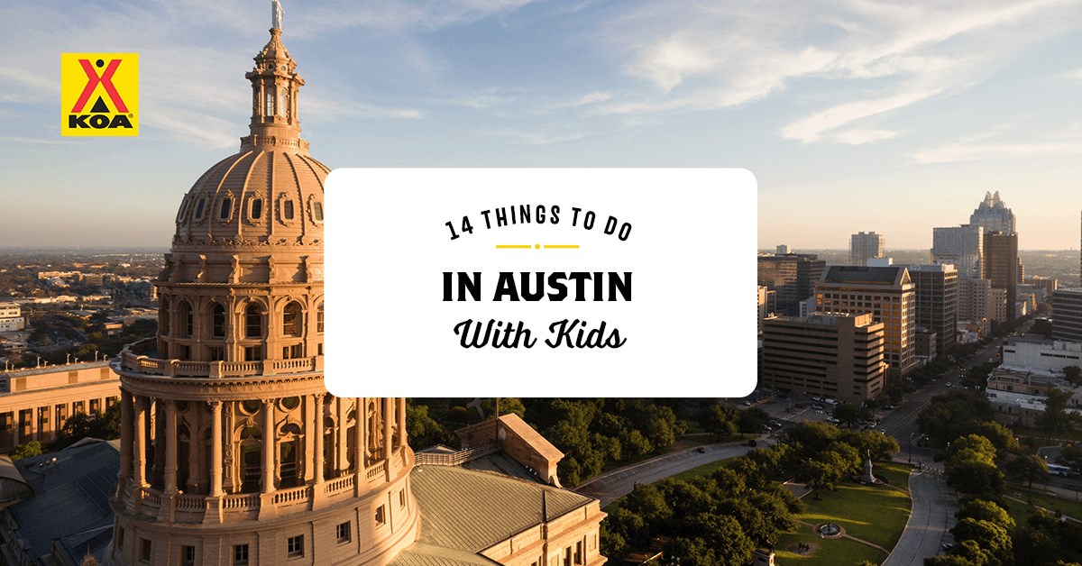 14 Fun Thing To Do in Austin With Kids | KOA