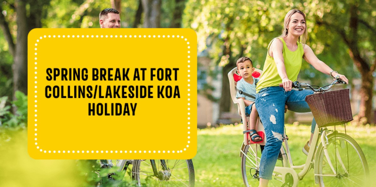 Spring Break at Fort Collins/Lakeside KOA Holiday