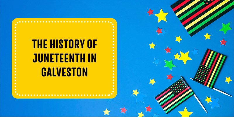 Juneteenth History in Galveston, Texas | Learn More