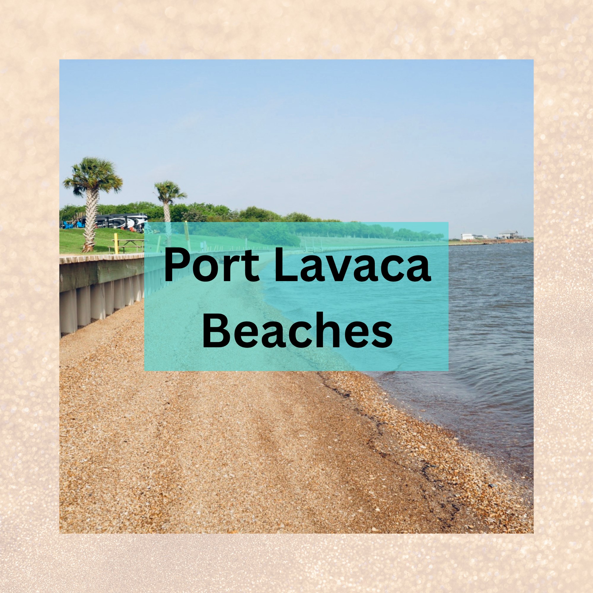 The Best Beaches Near the Port Lavaca KOA
