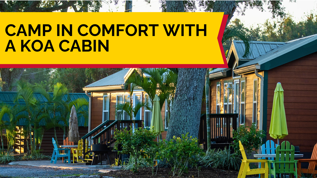 Camp in Comfort with KOA Cabins